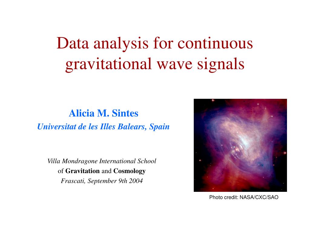 PPT - Data analysis for continuous gravitational wave signals PowerPoint Presentation - ID:3921211