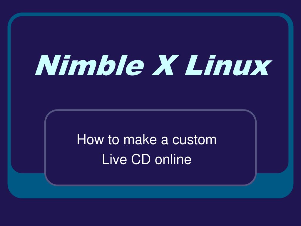 PPT - Nimble X Linux PowerPoint Presentation, free download - ID:3921434