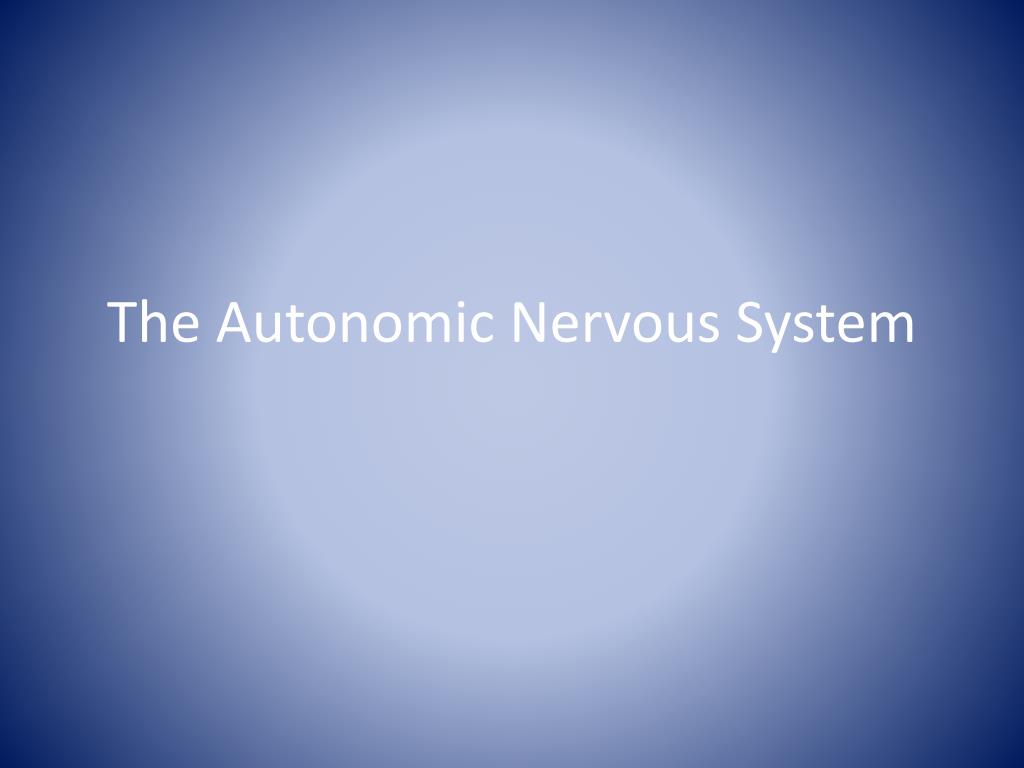 PPT - The Autonomic Nervous System PowerPoint Presentation, free ...