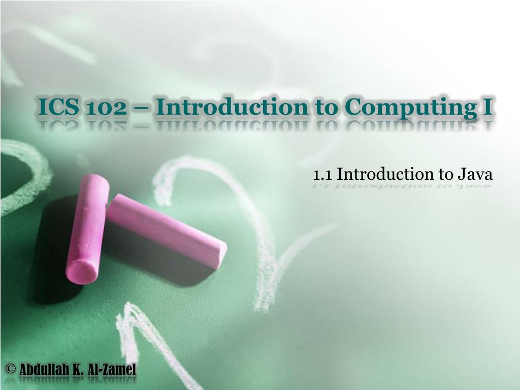 PPT - ICS 102 – Introduction to Computing I PowerPoint Presentation ...