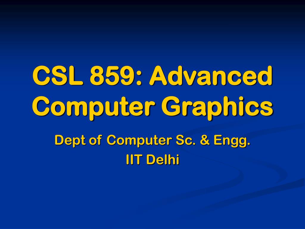 PPT - CSL 859: Advanced Computer Graphics PowerPoint Presentation, free ...
