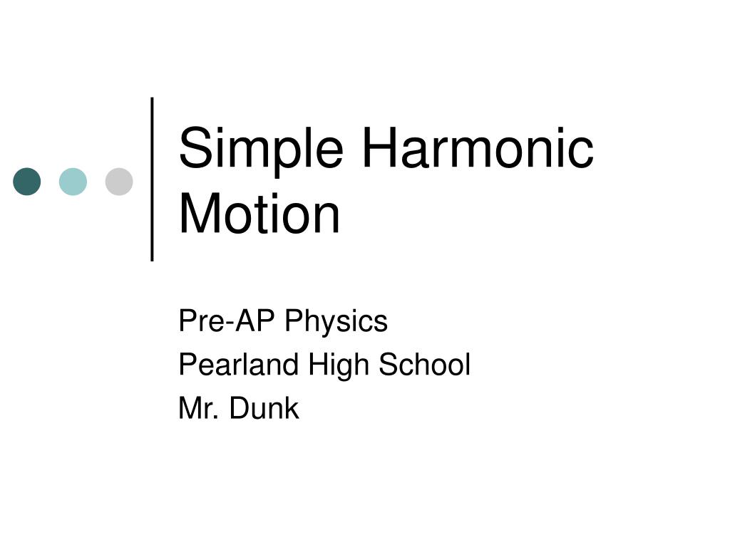 PPT - Simple Harmonic Motion PowerPoint Presentation, free download ...