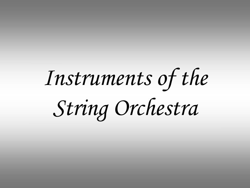 PPT - Instruments of the String Orchestra PowerPoint Presentation, free ...