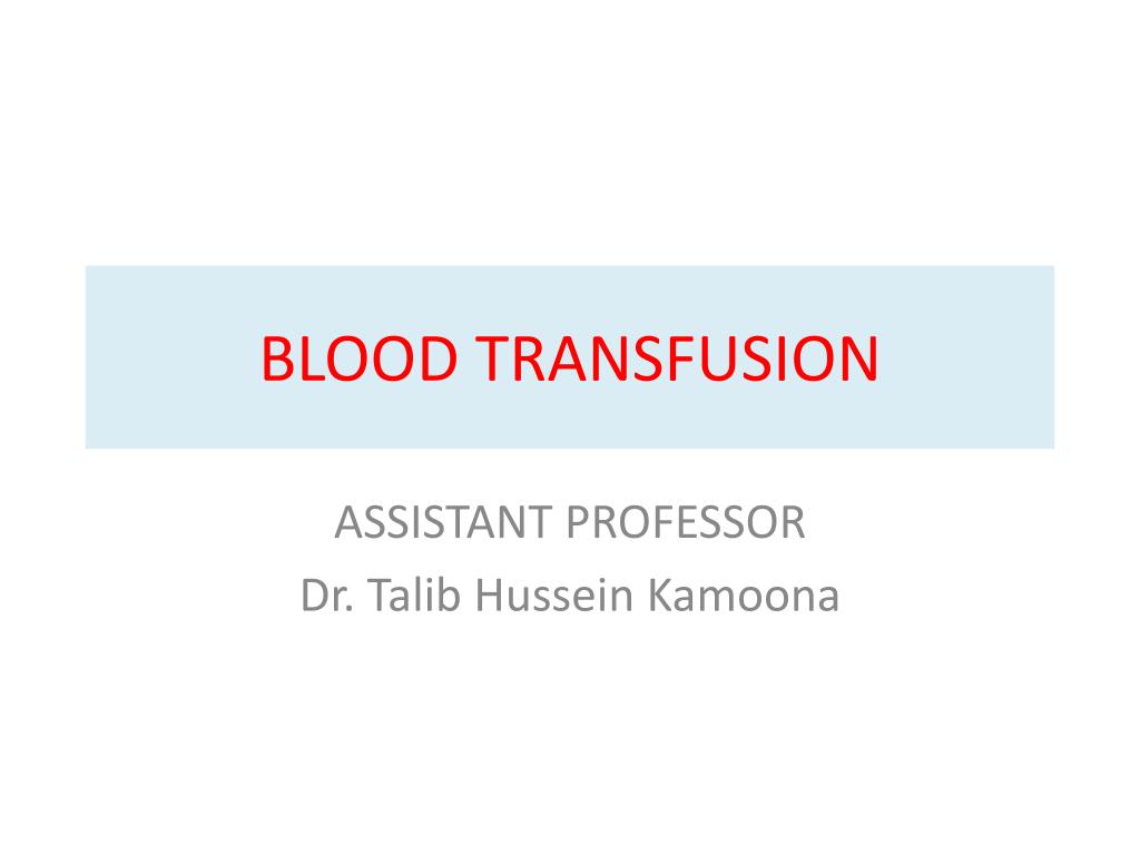 PPT - BLOOD TRANSFUSION PowerPoint Presentation, free download - ID:3924344
