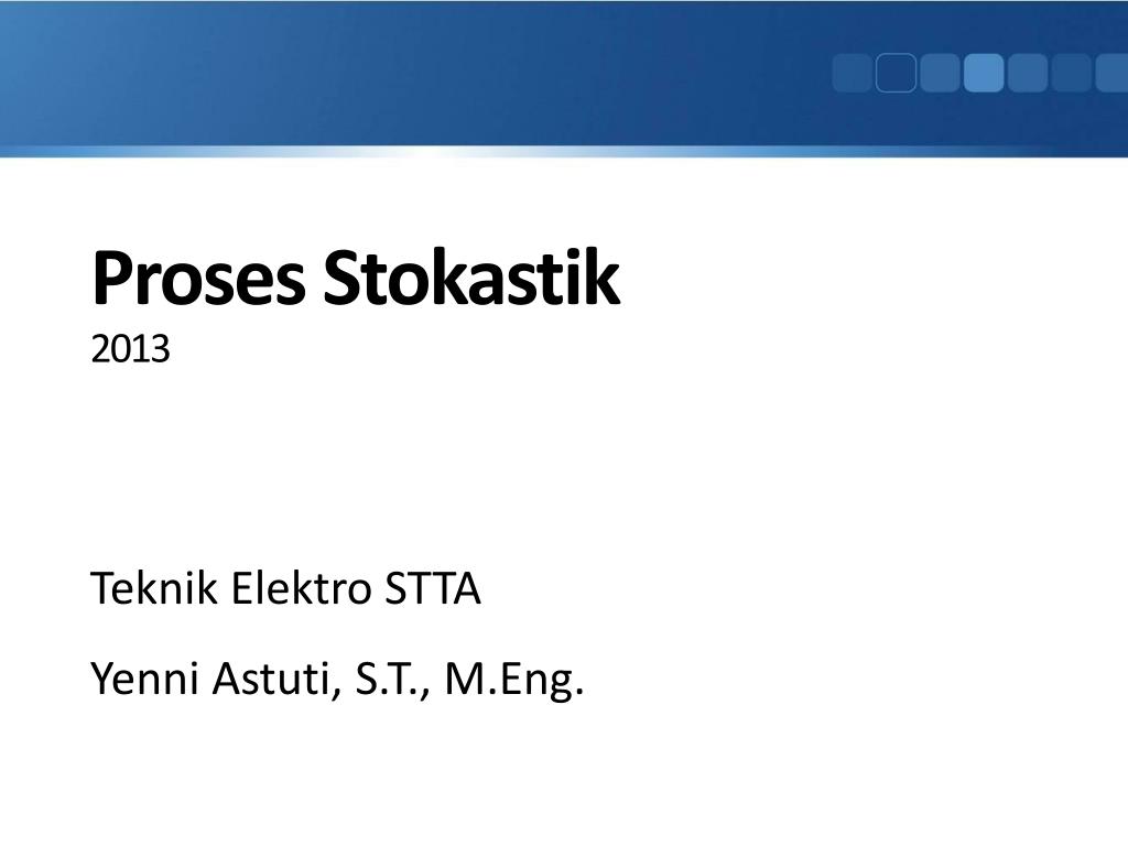PPT - Proses Stokastik 2013 PowerPoint Presentation, free download - ID ...