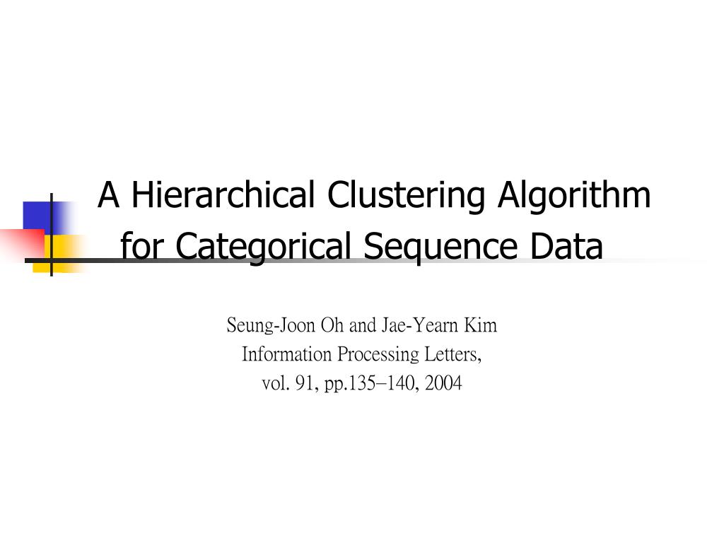 PPT - A Hierarchical Clustering Algorithm for Categorical Sequence Data ...