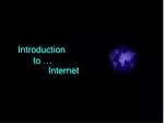 PPT - Introduction to the Internet PowerPoint Presentation, free ...