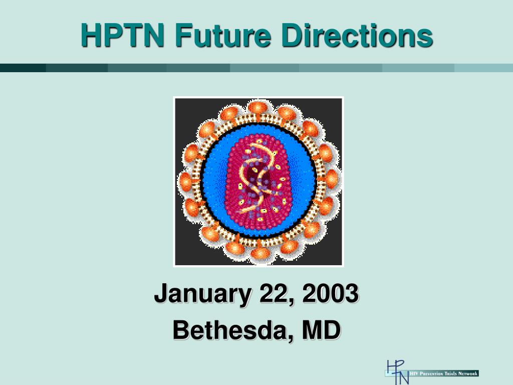 PPT - HPTN Future Directions PowerPoint Presentation, free download ...