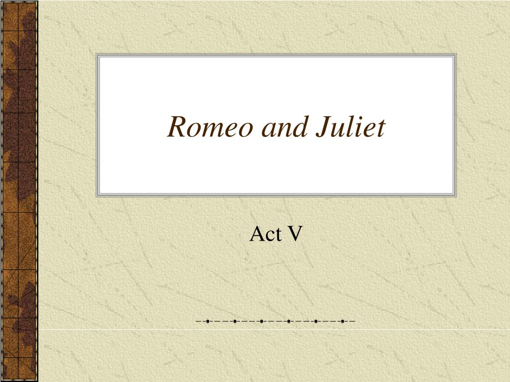 PPT - Romeo and Juliet PowerPoint Presentation, free download - ID:3926259