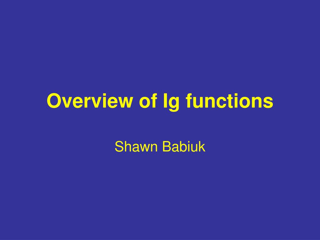 PPT - Overview of Ig functions PowerPoint Presentation, free download ...