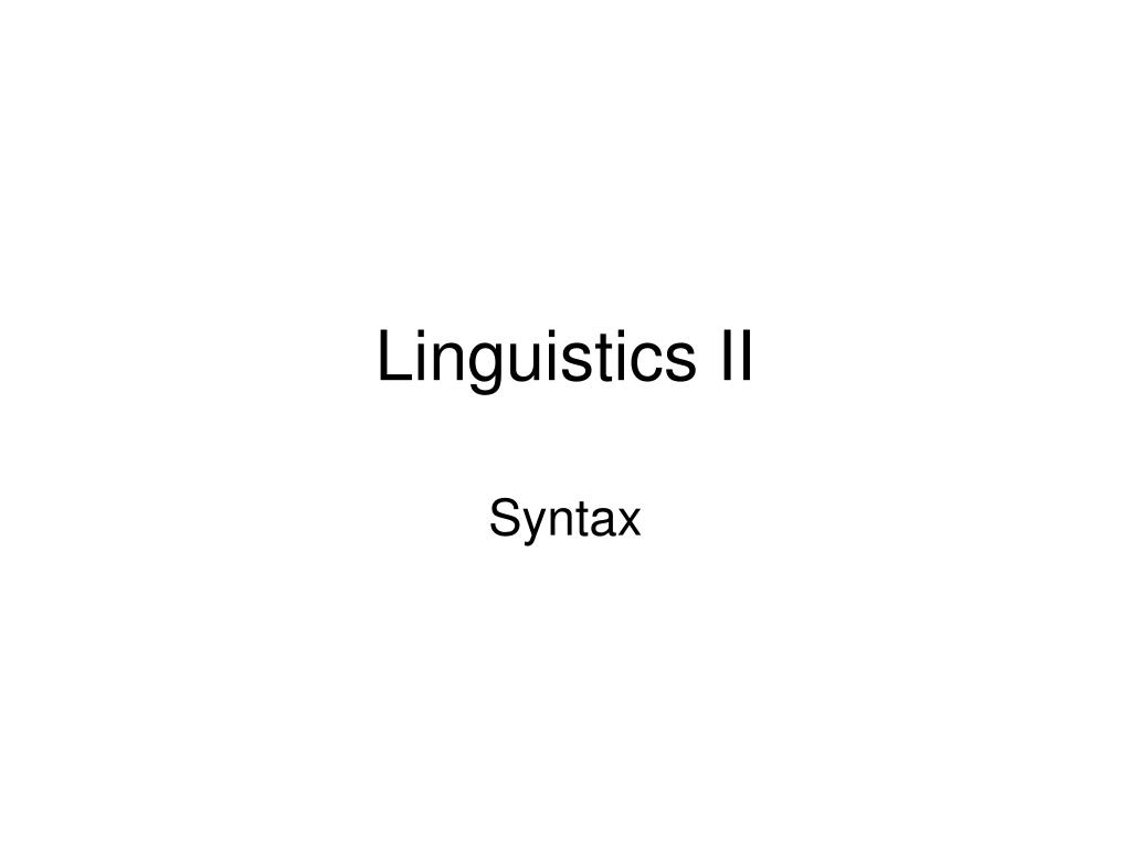 PPT - Linguistics II PowerPoint Presentation, free download - ID:3928362