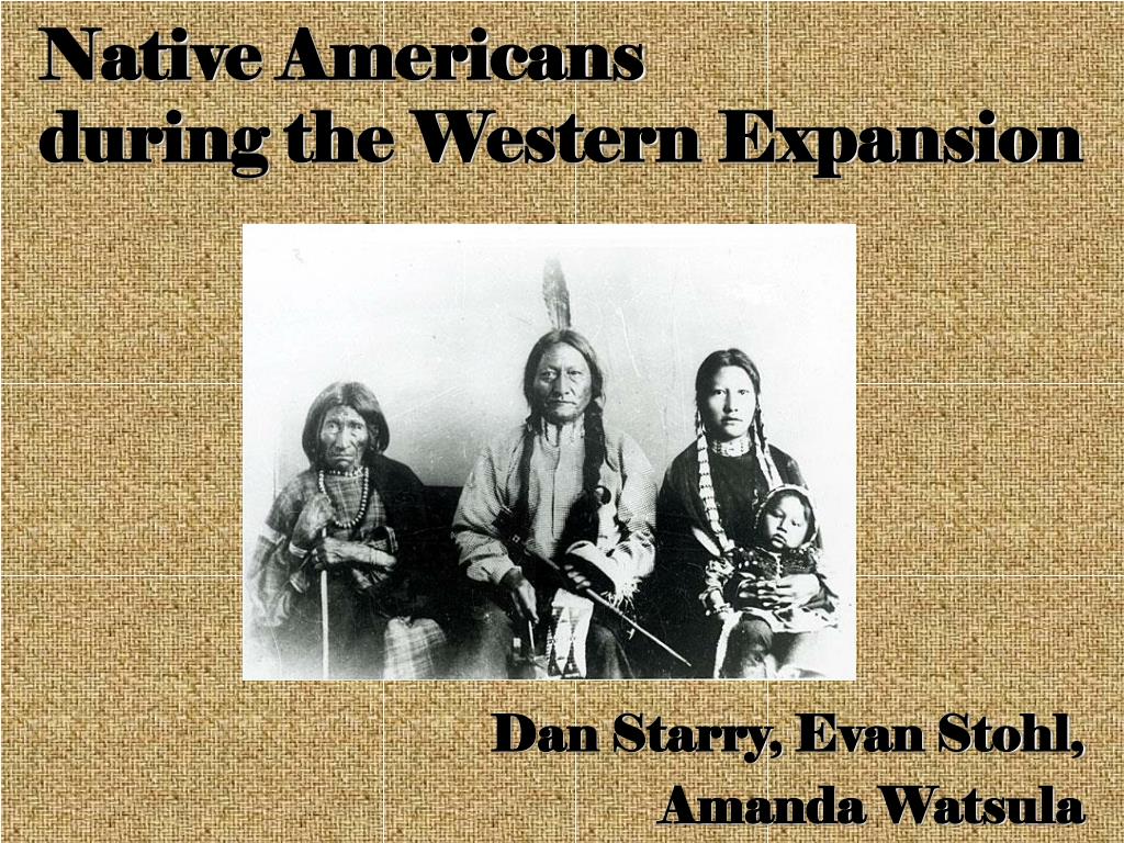 PPT - Native Americans during the Western Expansion PowerPoint ...