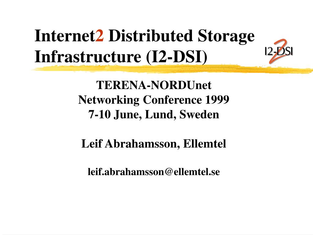 PPT - Internet 2 Distributed Storage Infrastructure (I2-DSI) PowerPoint ...