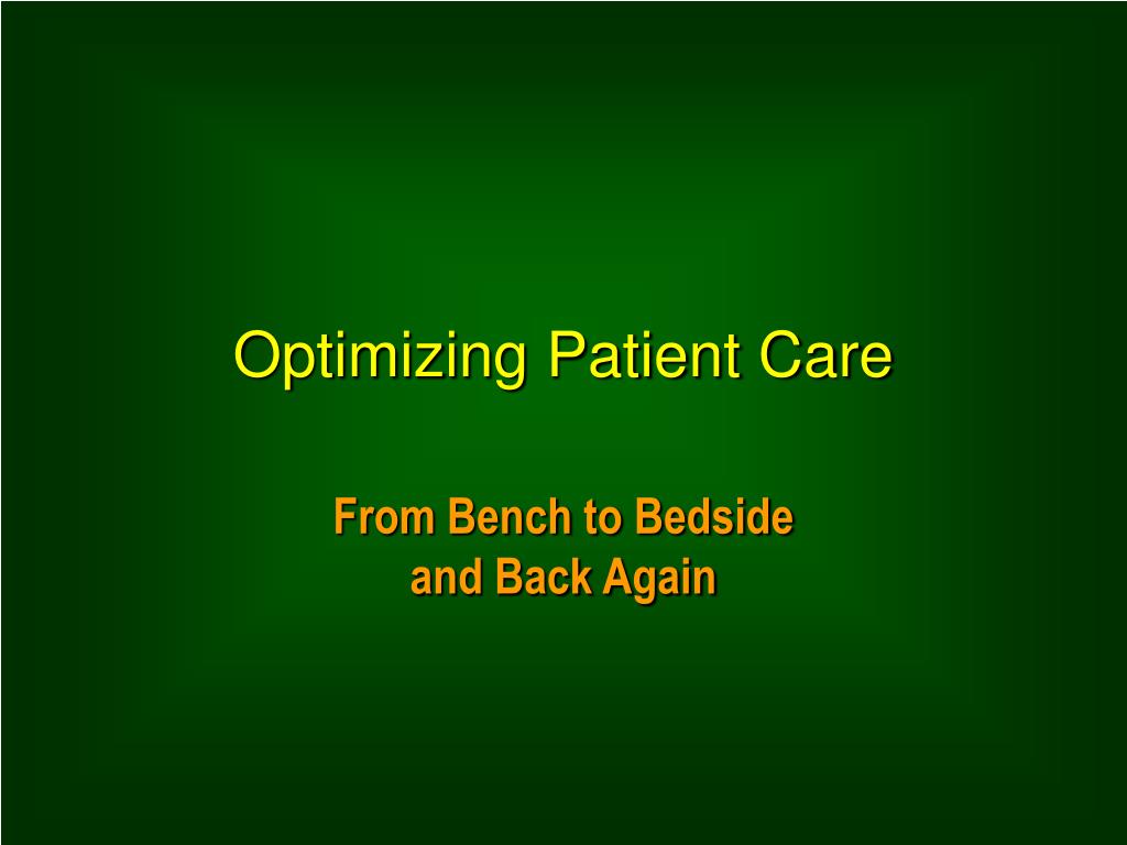 PPT - Optimizing Patient Care PowerPoint Presentation, free download ...