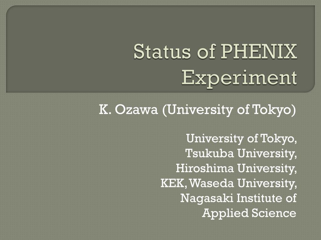 PPT - Current Status of the PHENIX Experiment: Investigating Quark ...