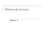 PPT - Multimedia Systems PowerPoint Presentation, free download - ID ...