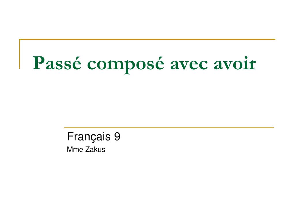 PPT - Passé composé avec avoir PowerPoint Presentation, free download ...
