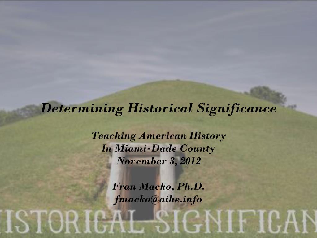 PPT - Determining Historical Significance PowerPoint Presentation, free ...