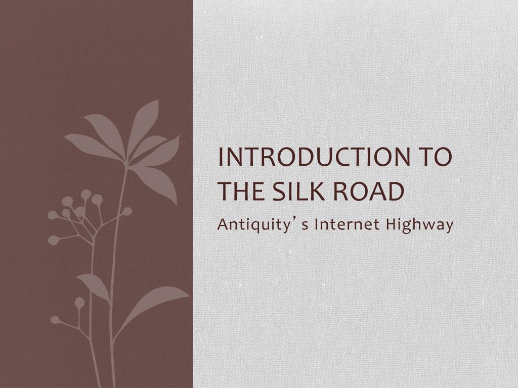 PPT - Introduction to the Silk Road PowerPoint Presentation, free ...