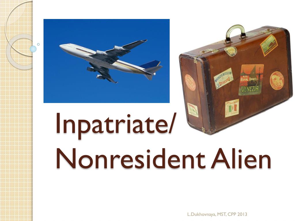 PPT - Inpatriate / Nonresident Alien PowerPoint Presentation, free ...