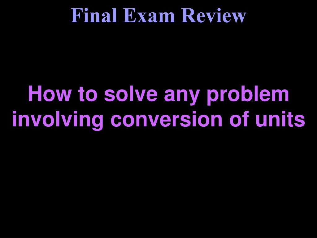 PPT - How to solve any problem involving conversion of units PowerPoint ...