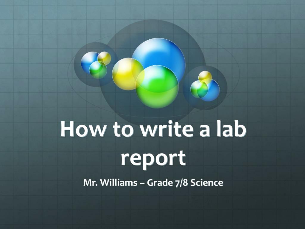 PPT - How to write a lab report PowerPoint Presentation, free download ...