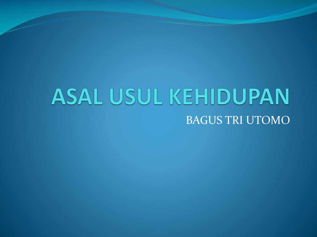PPT - ASAL USUL KEHIDUPAN PowerPoint Presentation, free download - ID ...