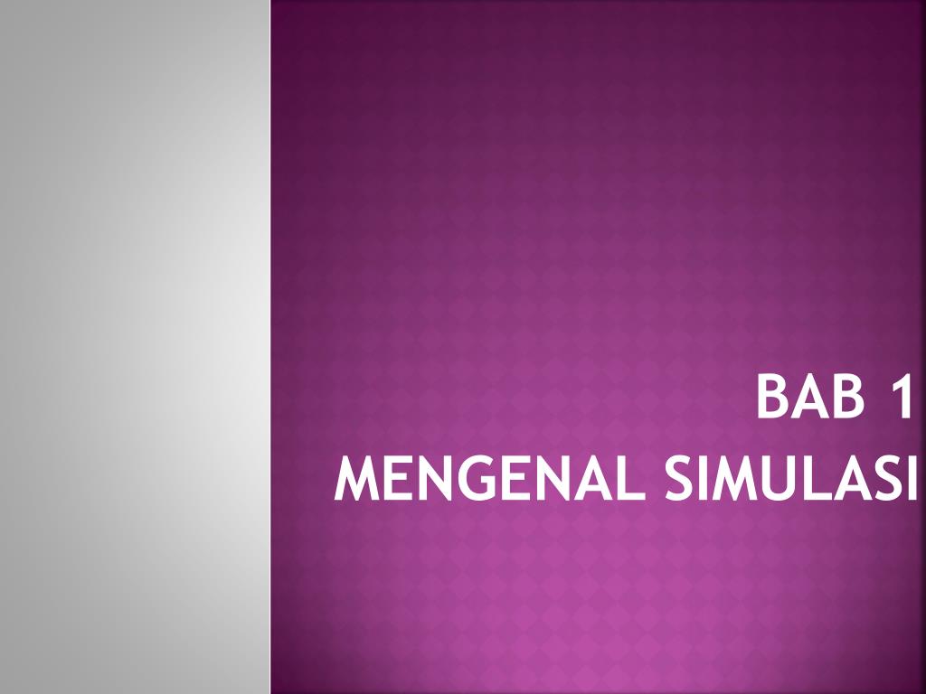 PPT - BAB 1 MENGENAL SIMULASI PowerPoint Presentation, free download ...