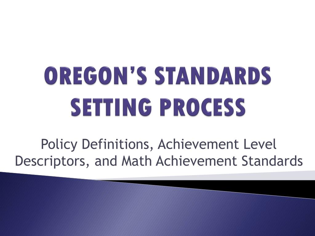 PPT - OREGON’S STANDARDS SETTING PROCESS PowerPoint Presentation, free ...
