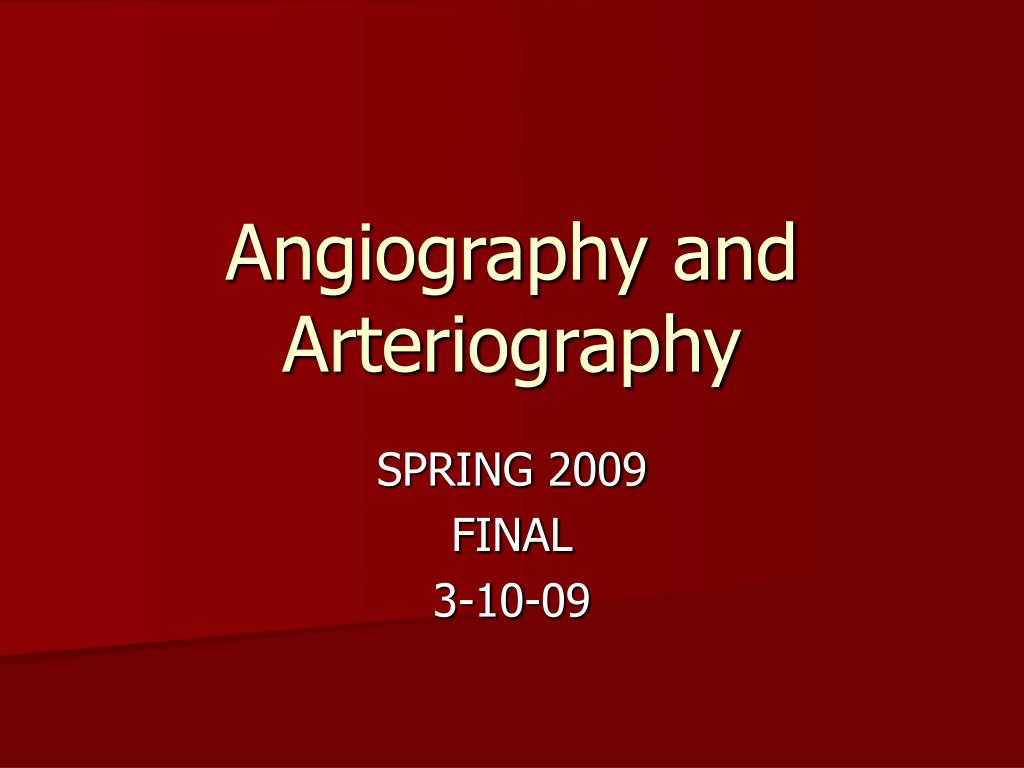 PPT - Angiography and Arteriography PowerPoint Presentation, free ...