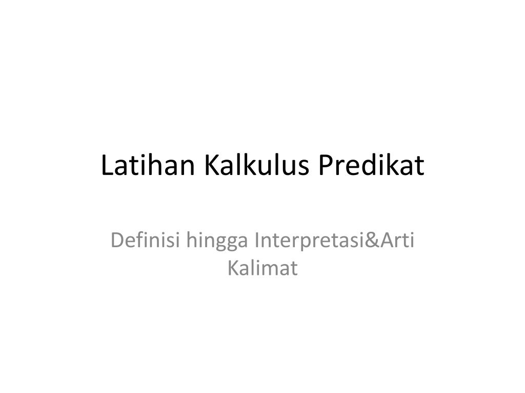 PPT - Latihan Kalkulus Predikat PowerPoint Presentation, free download ...