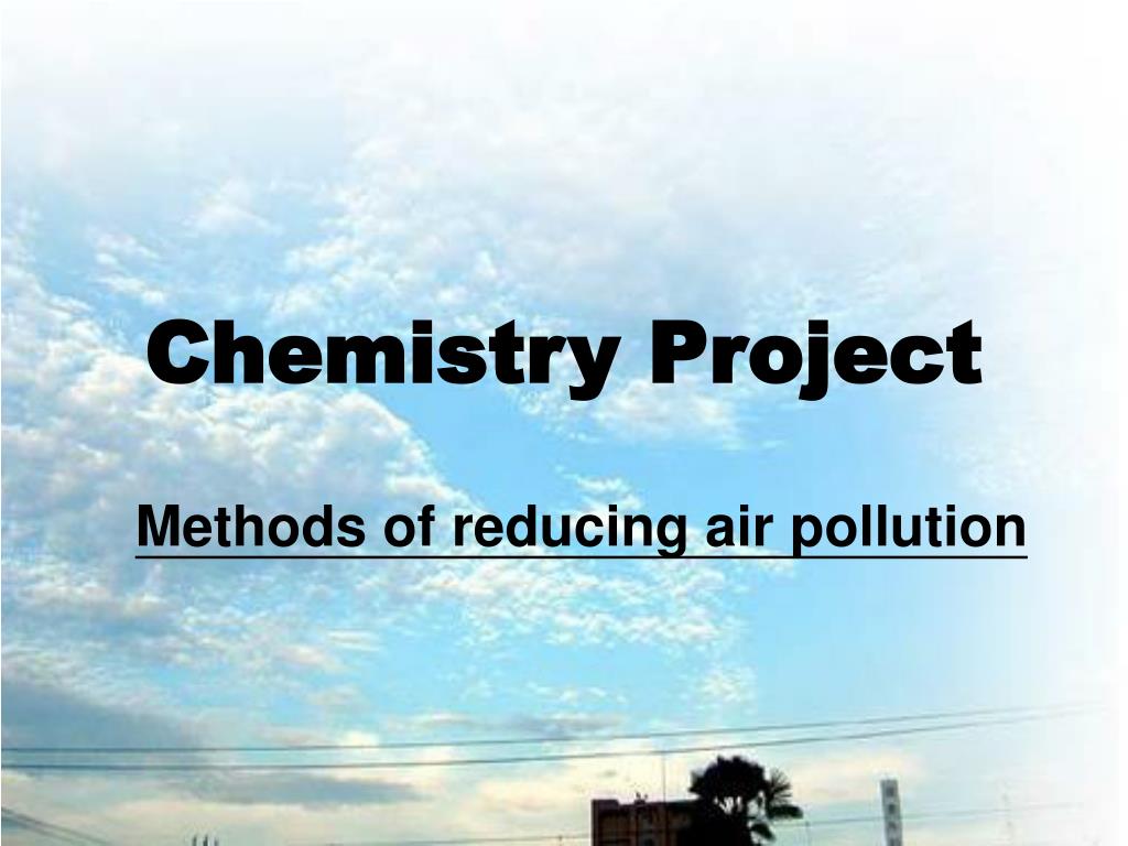 PPT - Chemistry Project PowerPoint Presentation, free download - ID:3938861
