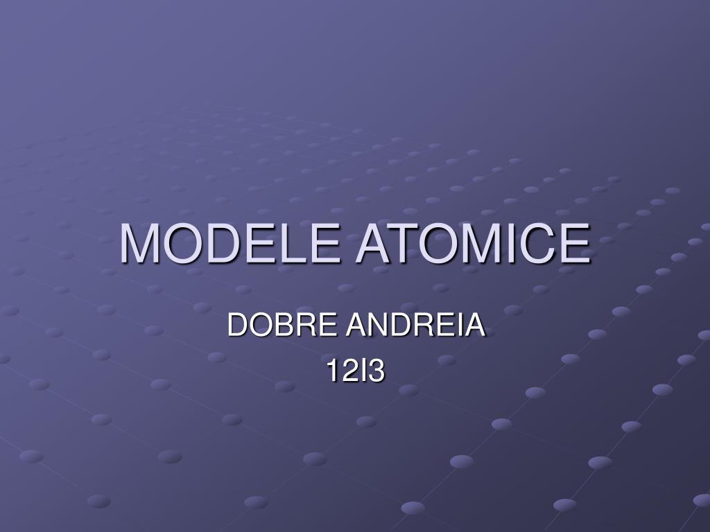 PPT - MODELE ATOMICE PowerPoint Presentation, free download - ID:3939976