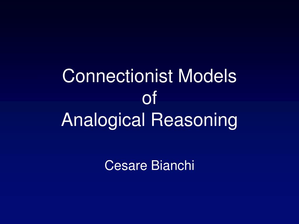 PPT - Connectionist Models of Analogical Reasoning PowerPoint Presentation - ID:3940173