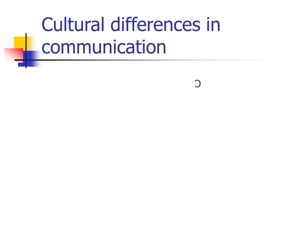 PPT - Cultural differences in communication PowerPoint Presentation ...