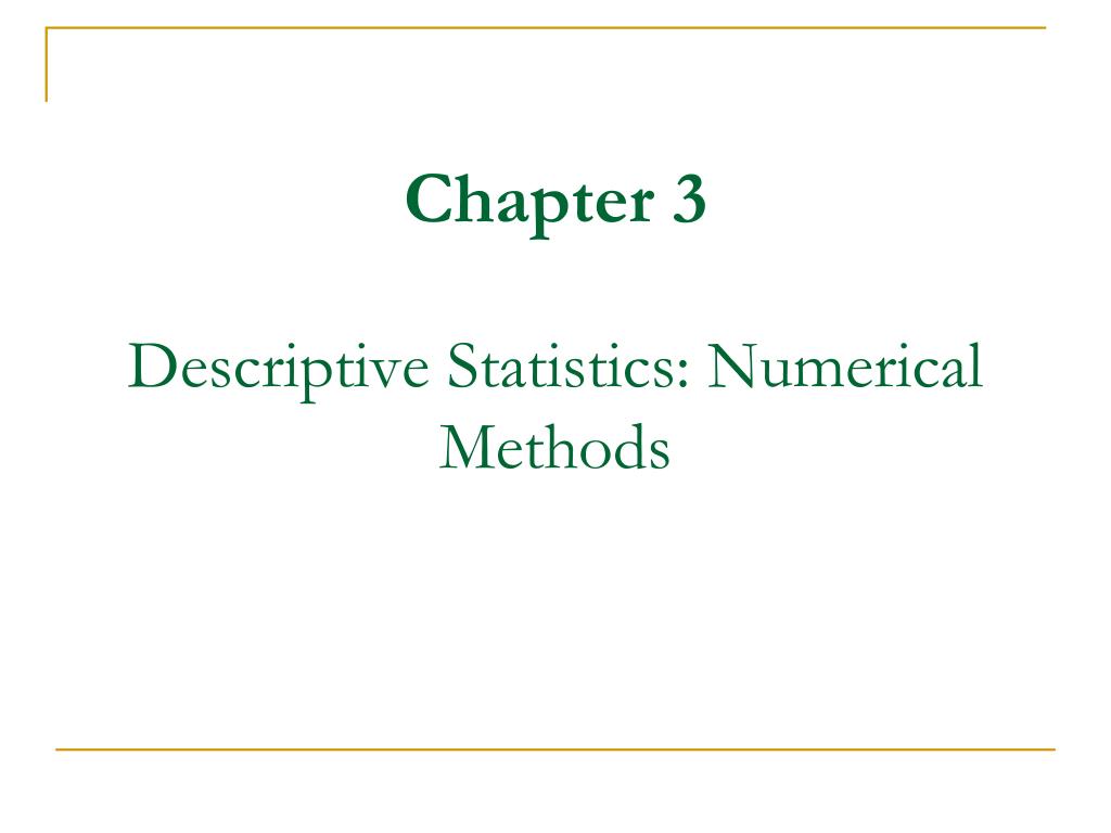 PPT - Chapter 3 Descriptive Statistics: Numerical Methods PowerPoint Presentation - ID:3940477