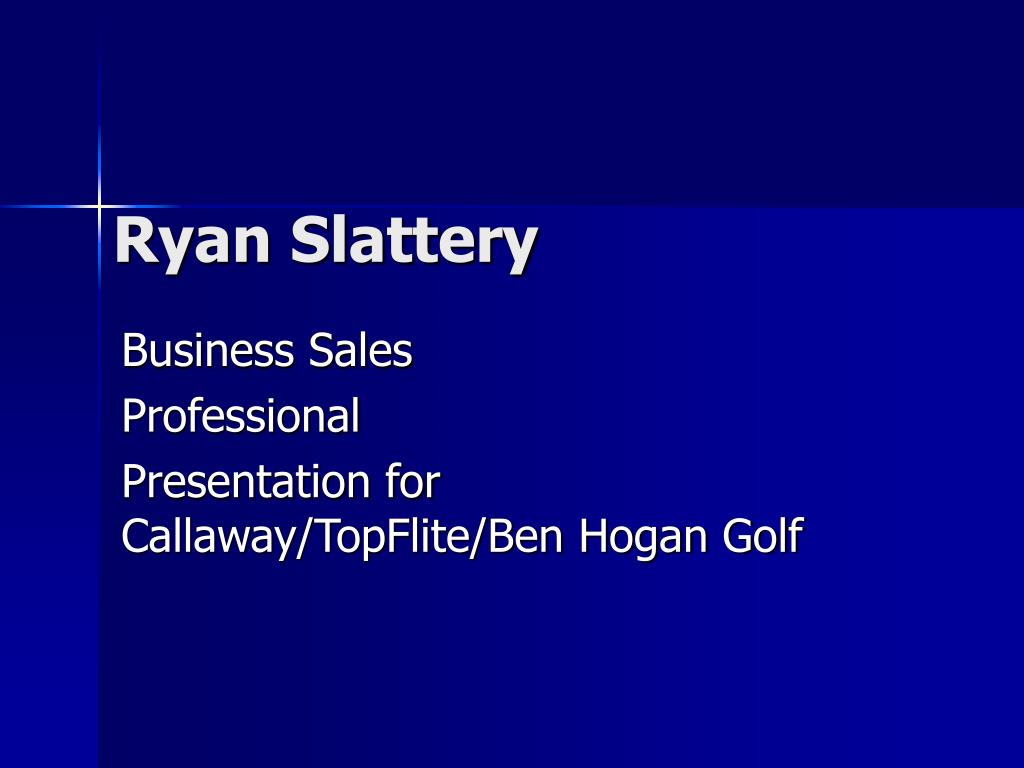 PPT - Ryan Slattery PowerPoint Presentation, free download - ID:3942479