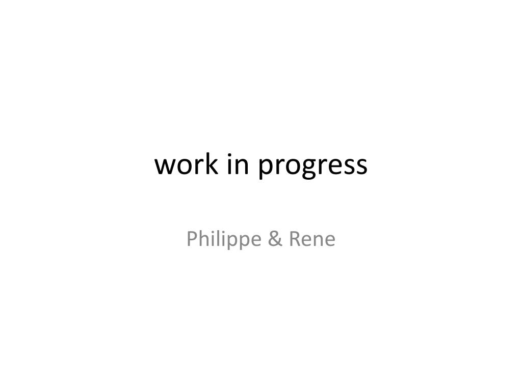 PPT - work in progress PowerPoint Presentation, free download - ID:3942763