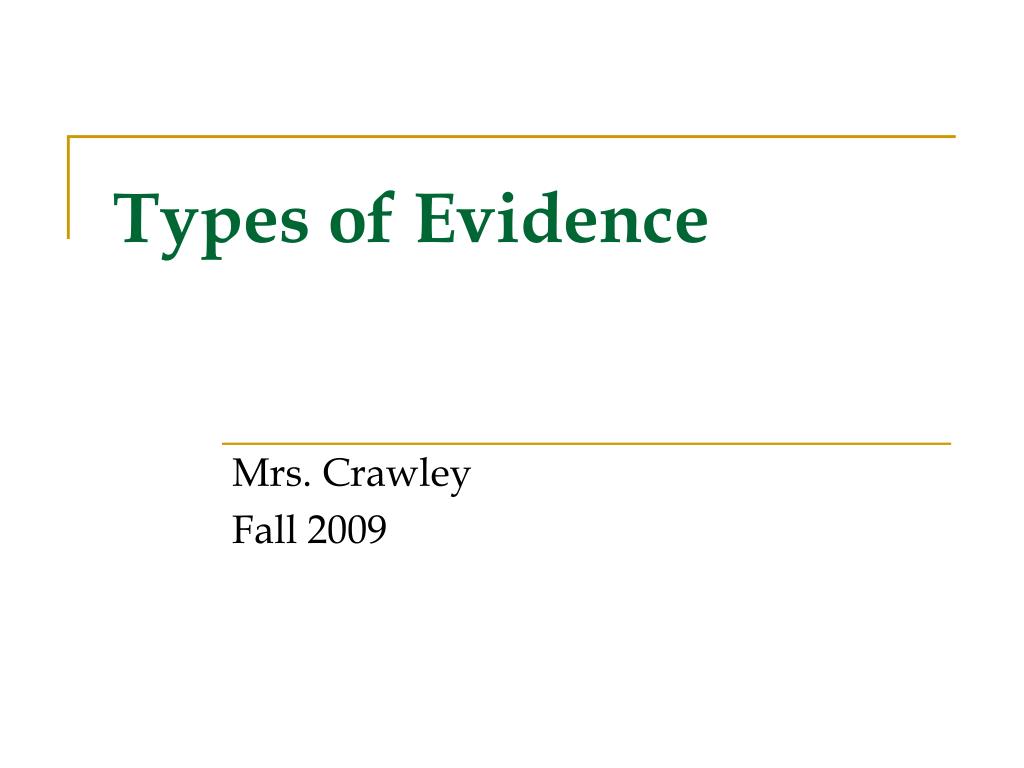 PPT - Types of Evidence PowerPoint Presentation, free download - ID:3942979