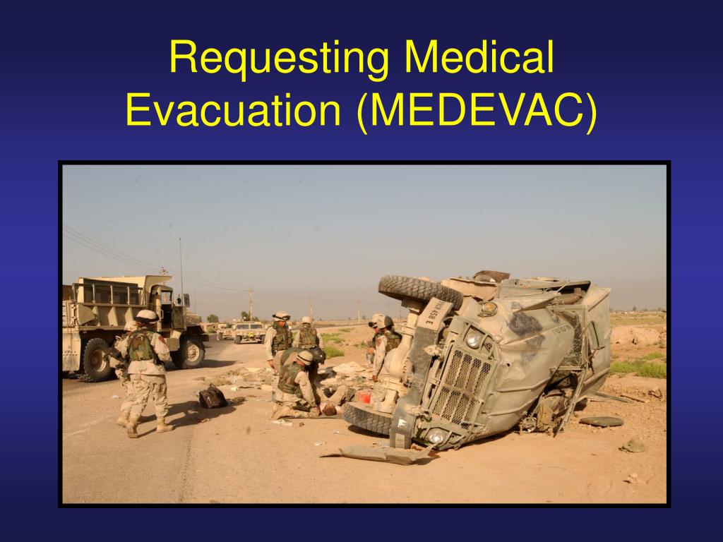 PPT - Requesting Medical Evacuation (MEDEVAC) PowerPoint Presentation ...