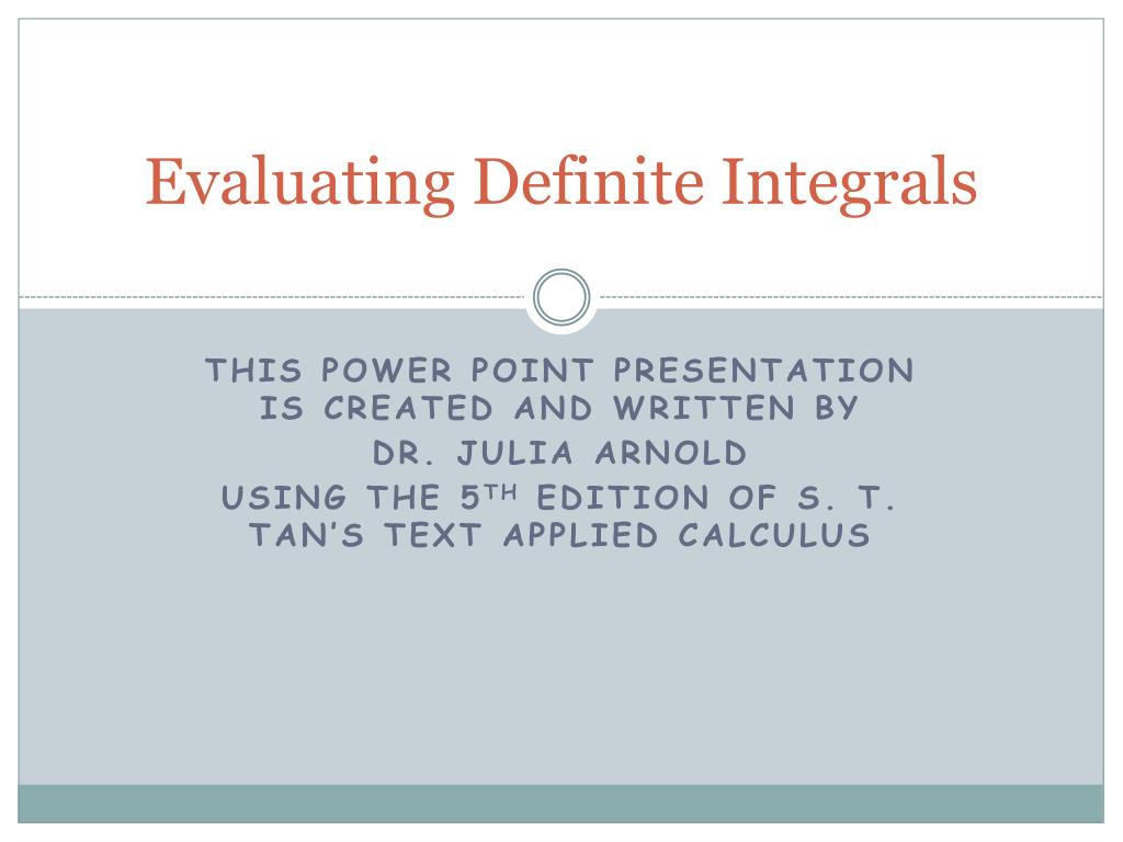 PPT - Evaluating Definite Integrals PowerPoint Presentation, free ...