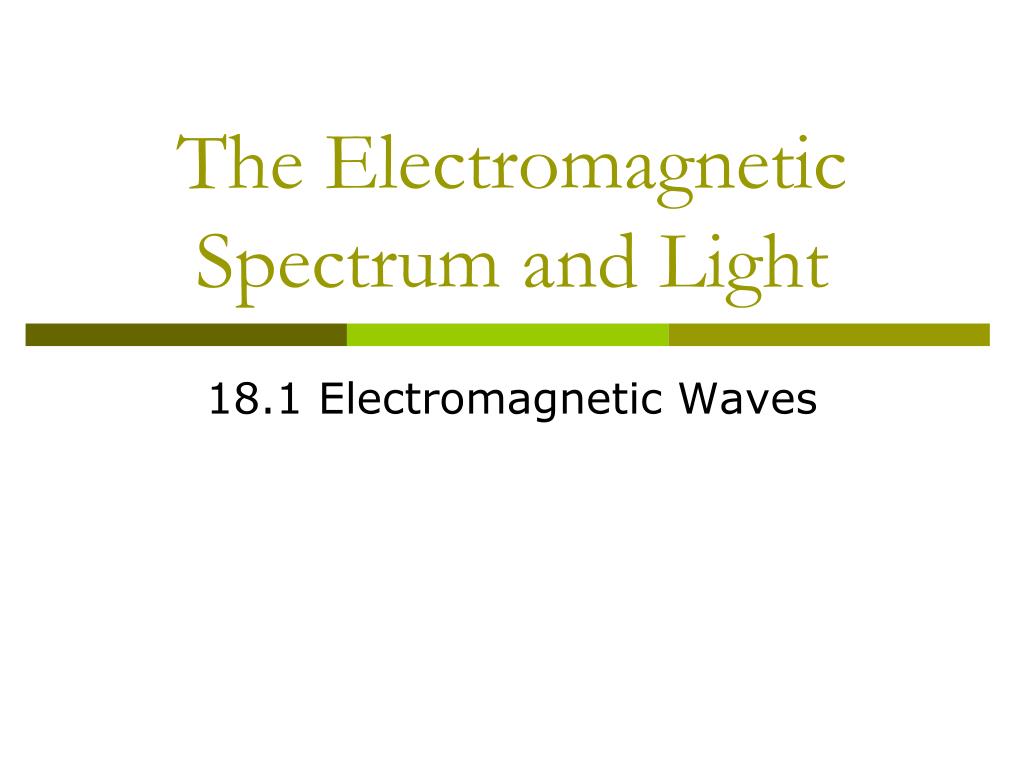 PPT - The Electromagnetic Spectrum and Light PowerPoint Presentation ...
