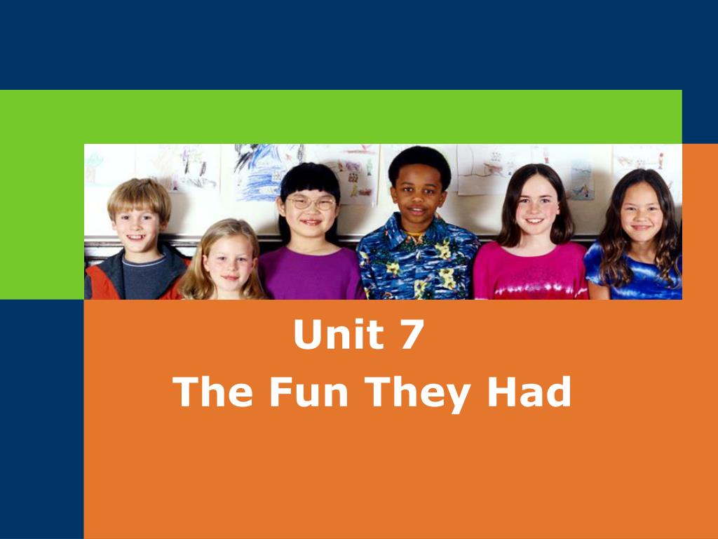 PPT - Unit 7 The Fun They Had PowerPoint Presentation, free download ...