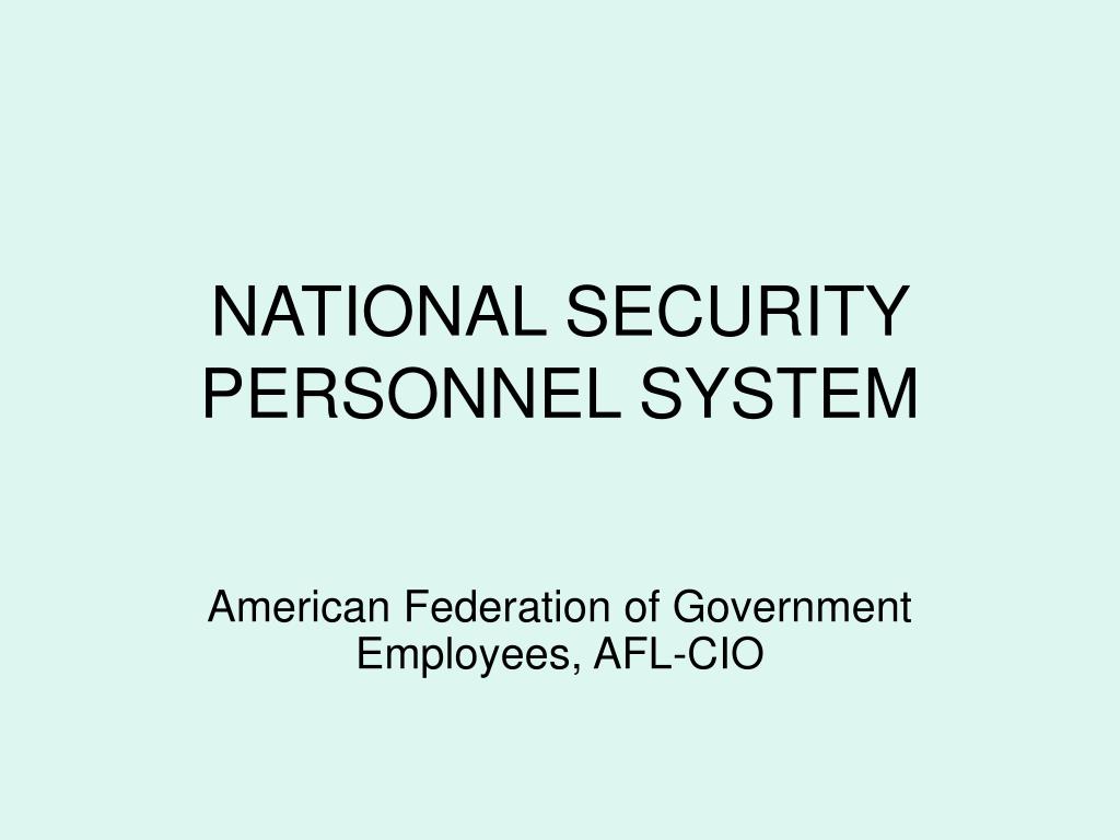 PPT - NATIONAL SECURITY PERSONNEL SYSTEM PowerPoint Presentation, free ...