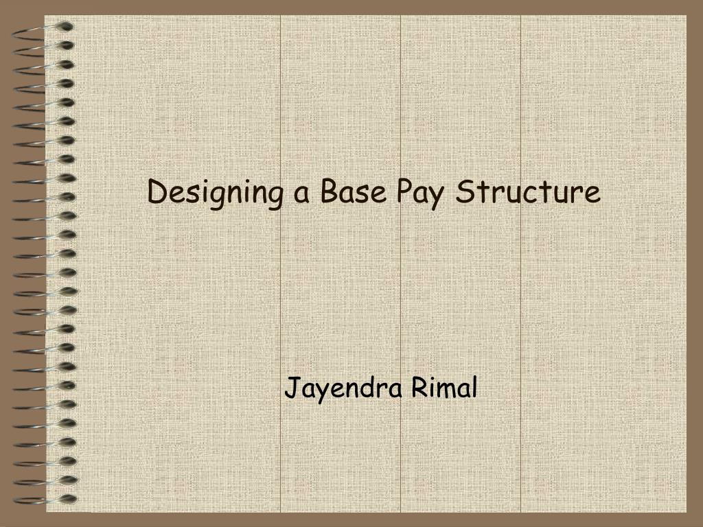 PPT - Designing a Base Pay Structure PowerPoint Presentation, free ...