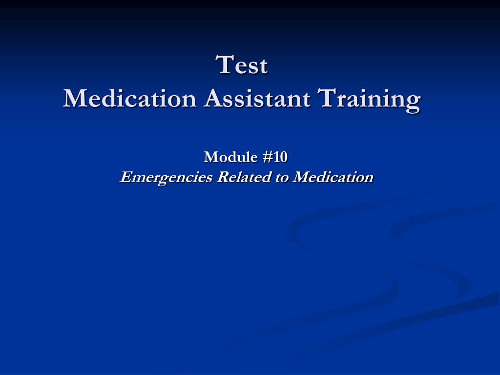 PPT - Test Medication Assistant Training PowerPoint Presentation, free ...