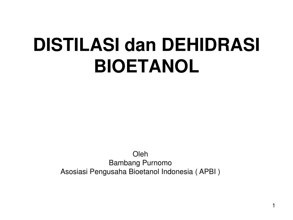 PPT - DISTILASI dan DEHIDRASI BIOETANOL PowerPoint Presentation, free ...