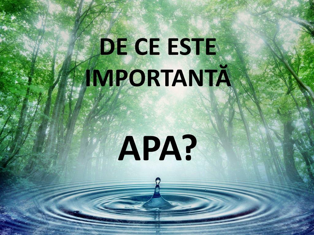 PPT - DE CE ESTE IMPORTANTĂ APA? PowerPoint Presentation, free download ...