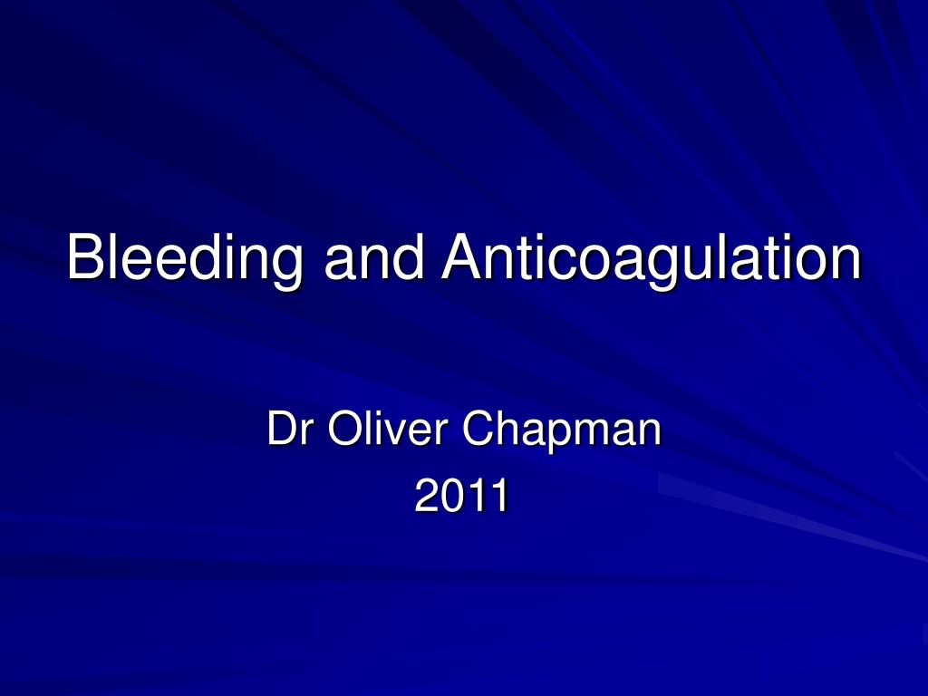 PPT - Bleeding and Anticoagulation PowerPoint Presentation, free ...