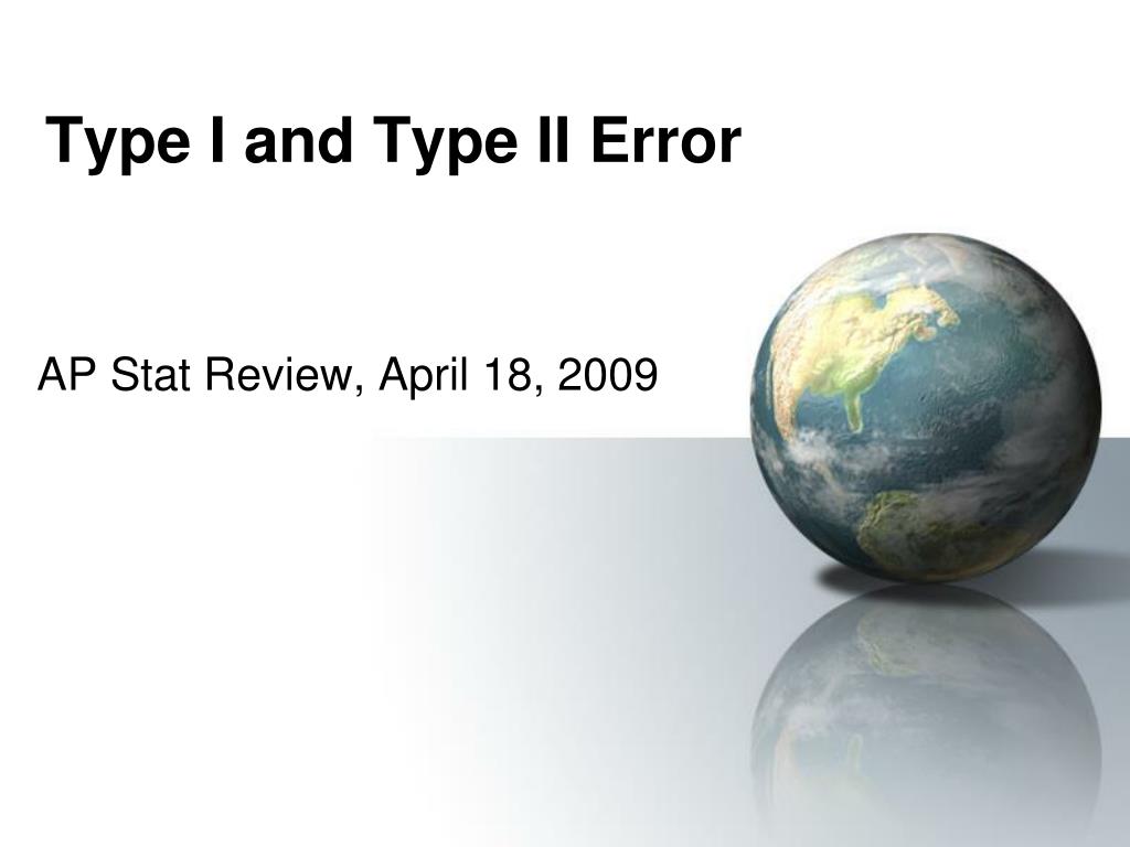 PPT - Type I and Type II Error PowerPoint Presentation, free download ...